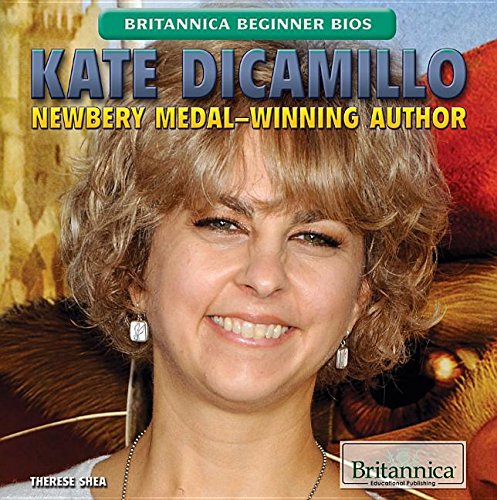Kate Dicamillo: Newbery Medal-Winning Author (Britannica Beginner Bios ...