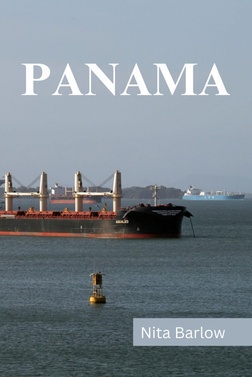 PANAMA TRAVEL GUIDE 2024 EDITION (Nita's Globe-trotter Guides): Barlow ...
