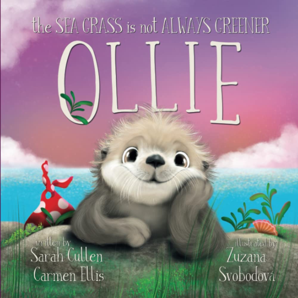 Ollie: The Sea Grass is Not Always Greener (Ocean Tales Children's Books): Cullen, Sarah, Ellis ...