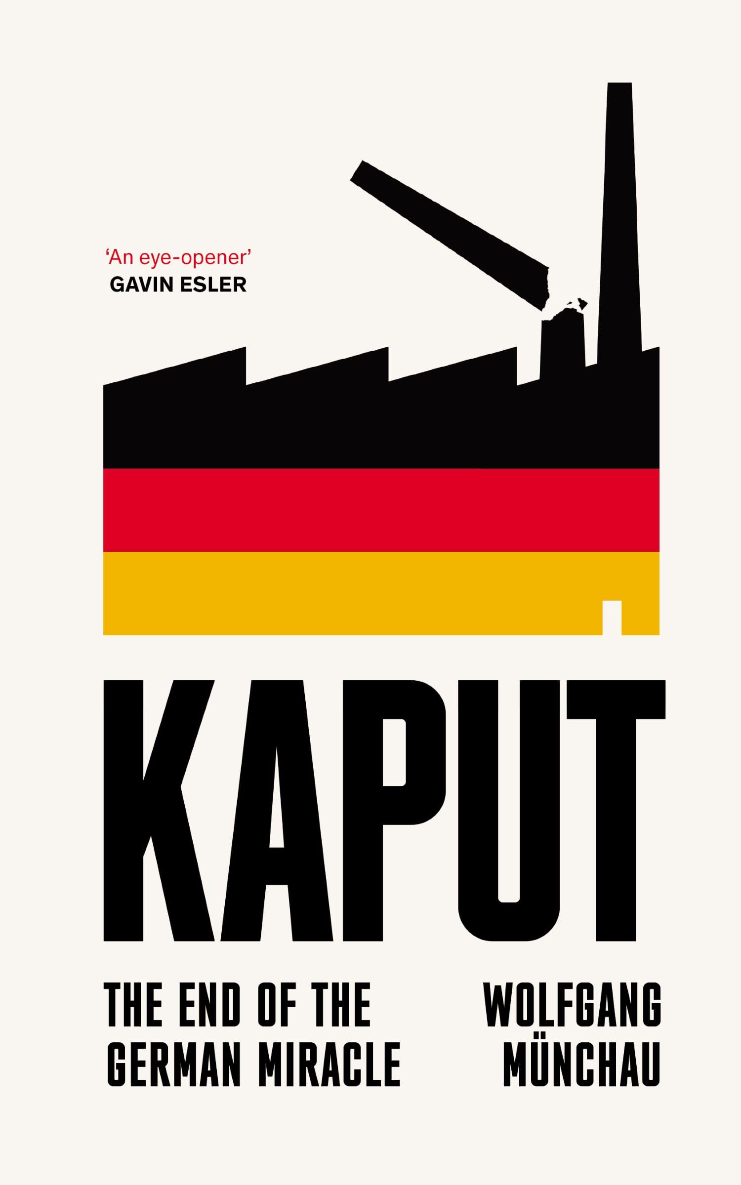Kaput: The End of the German Miracle : Munchau, Wolfgang: Amazon.de: Bücher