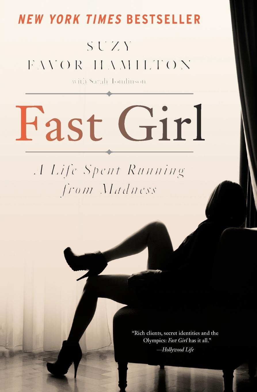 Fast Girl: A Life Spent Running from Madness: Hamilton, Suzy Favor ...