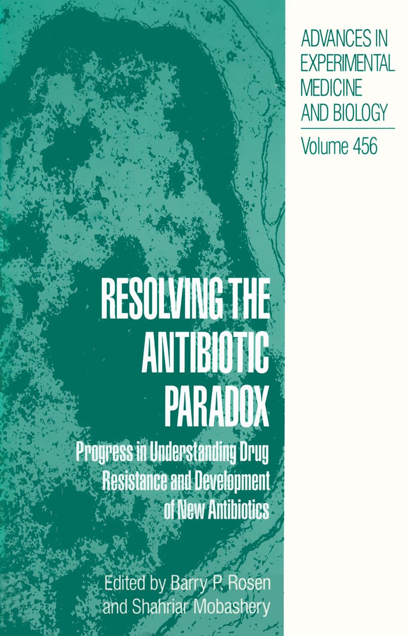 Resolving the Antibiotic Paradox: Progress in Understanding Drug ...