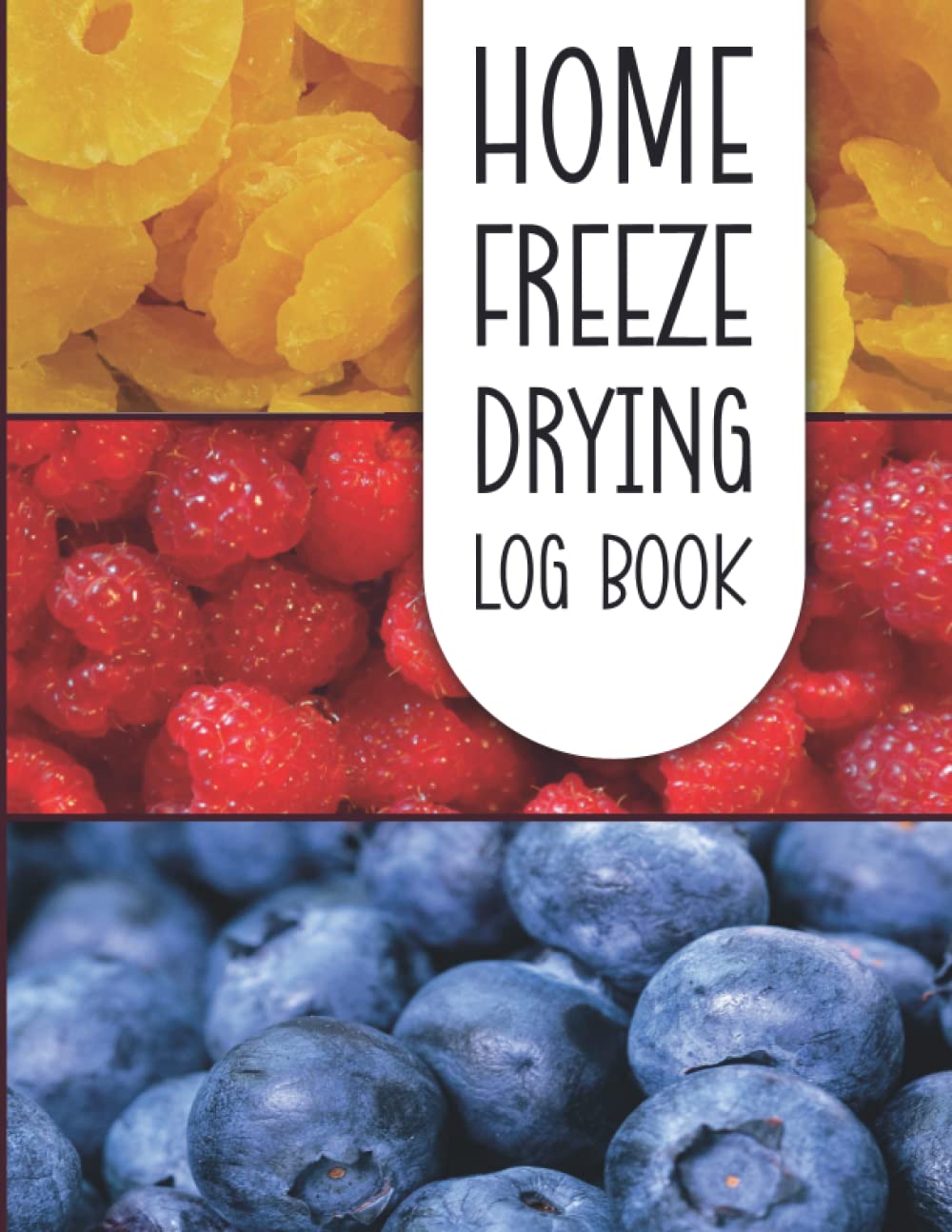 Buy Home Freeze Drying Log Book: Freeze Dryer food Book for Your Freeze ...