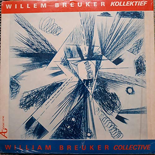 WILLEM BREUKER KOLLEKTIEF, Willem Breuker, Andre Goudbeek, Arjen Gorter ...
