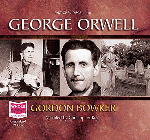 George Orwell by Gordon Bowker: Amazon.co.uk: CDs & Vinyl