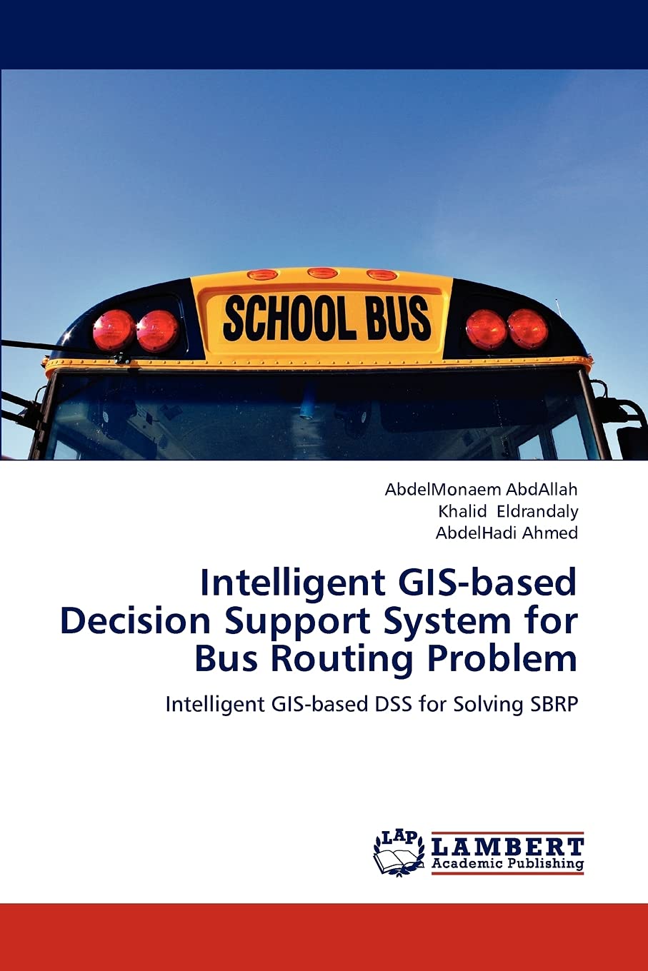 Intelligent Gis Based Decision Support System For Bus Routing Problem Intelligent Gis Based Dss