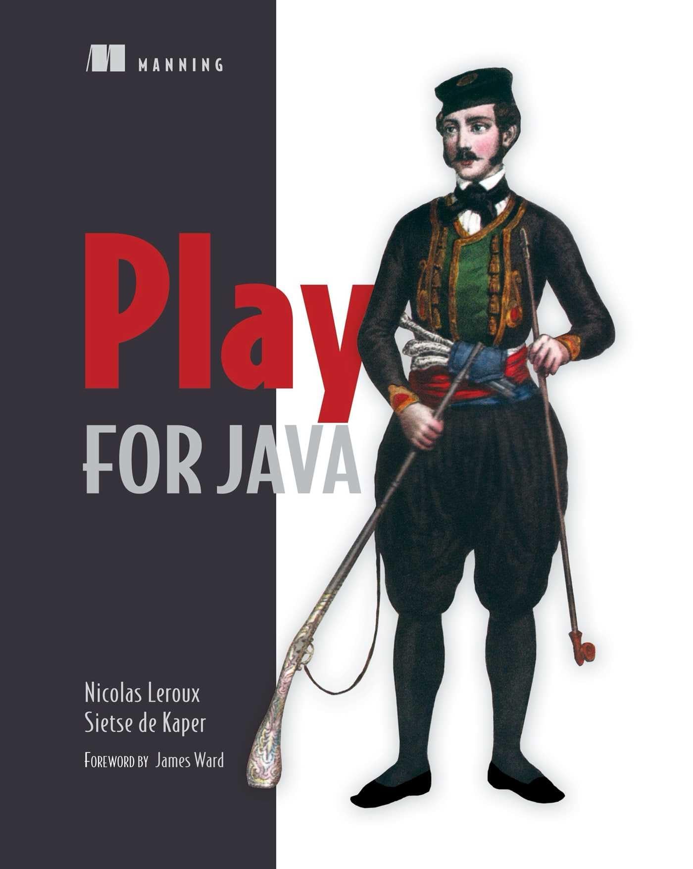 Play for Java: Covers Play 2: Leroux, Nicolas, de Kaper, Sietse: 9781617290909: Amazon.com: Books