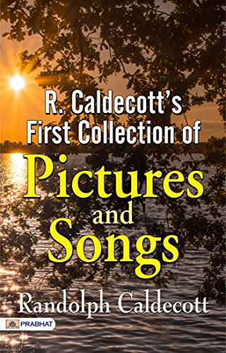 R. Caldecott's First Collection of Pictures and Songs (English Edition ...