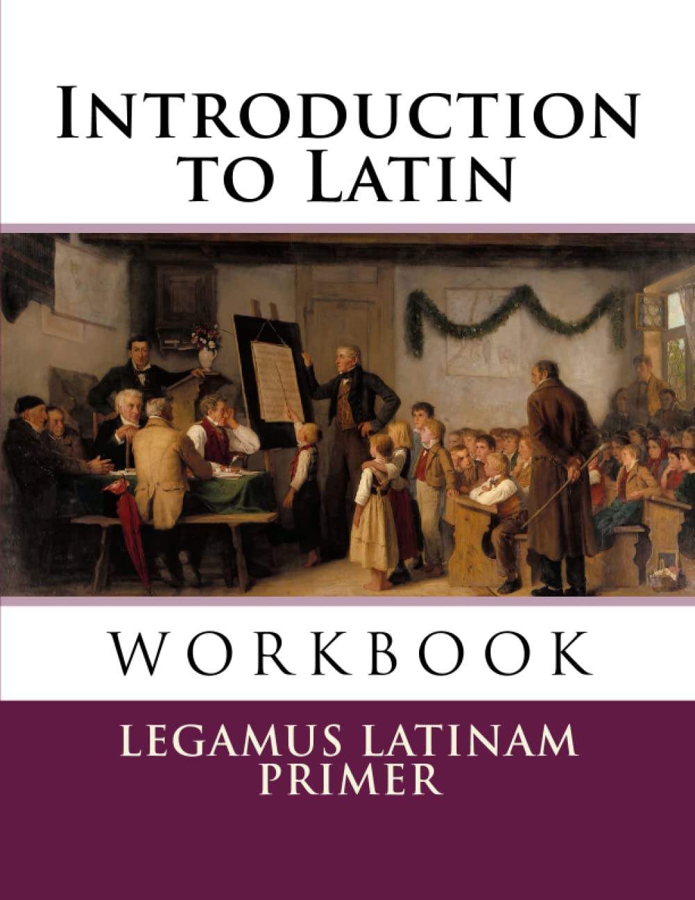 Introduction to Latin Workbook: Legamus Latinam Primer: Meyer, T ...