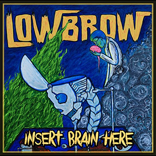 Amazon.co.jp: Insert Brain Here [Explicit] : Lowbrow: デジタルミュージック