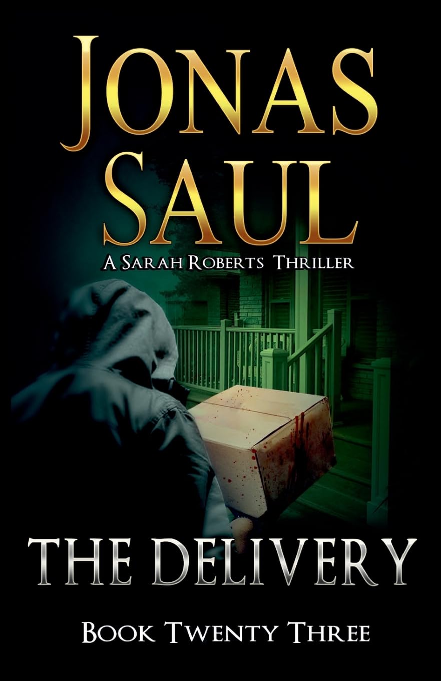 Amazon.com: The Delivery (A Sarah Roberts Thriller): 9781998047703: Saul, Jonas: Books