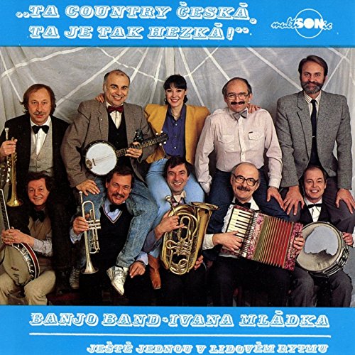 Amazon Music - Banjo Band Ivana MládkaのTa Country Česká Ta Je Tak Hezká ...