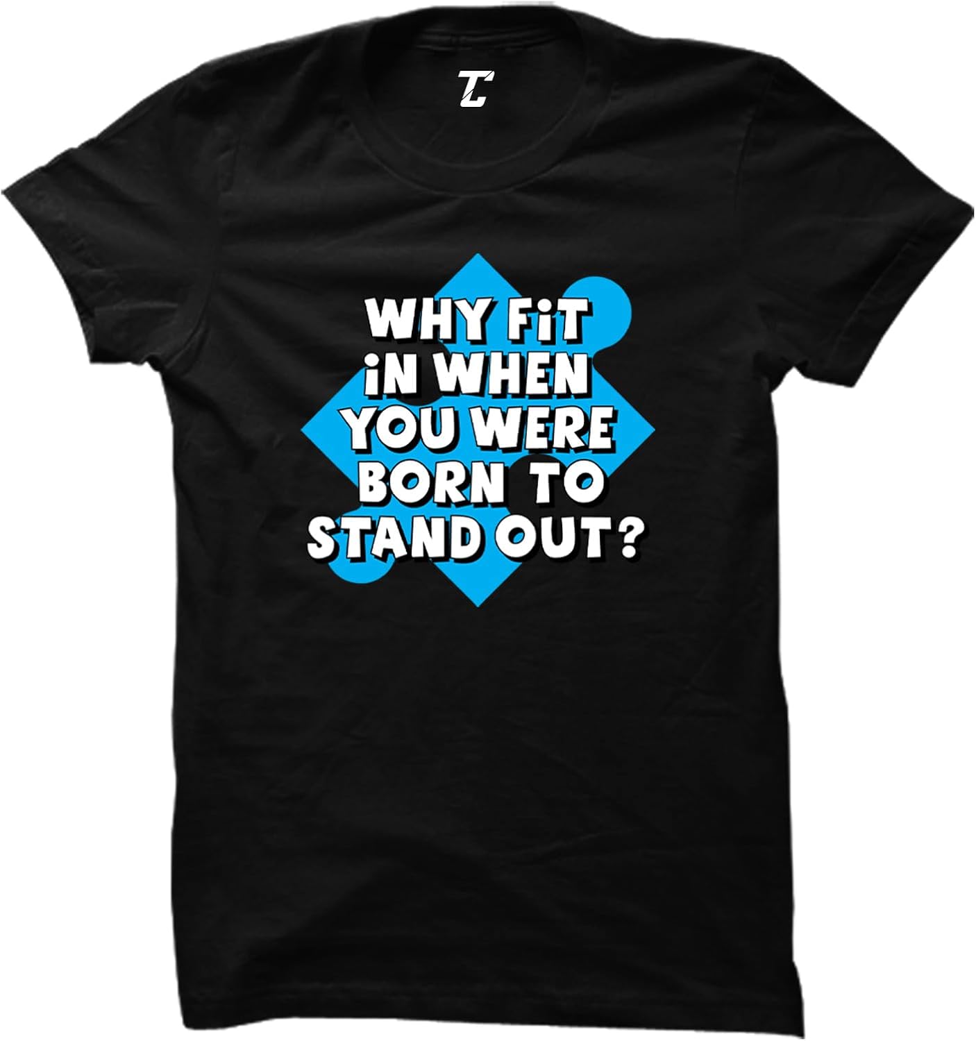 Why Fit in When You were Born to Stand Out? - Women's T-Shirt (Black ...