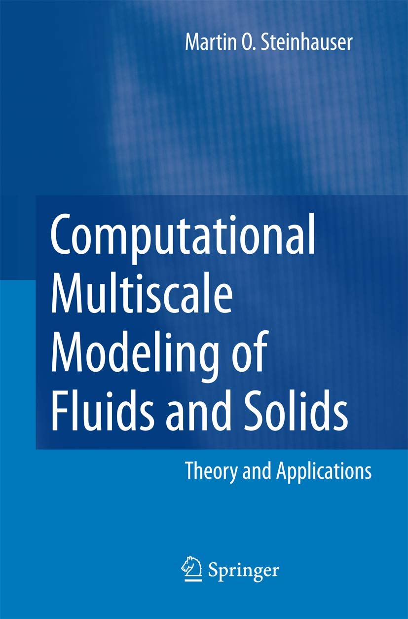 Computational Multiscale Modeling Of Fluids And Solids Theory And