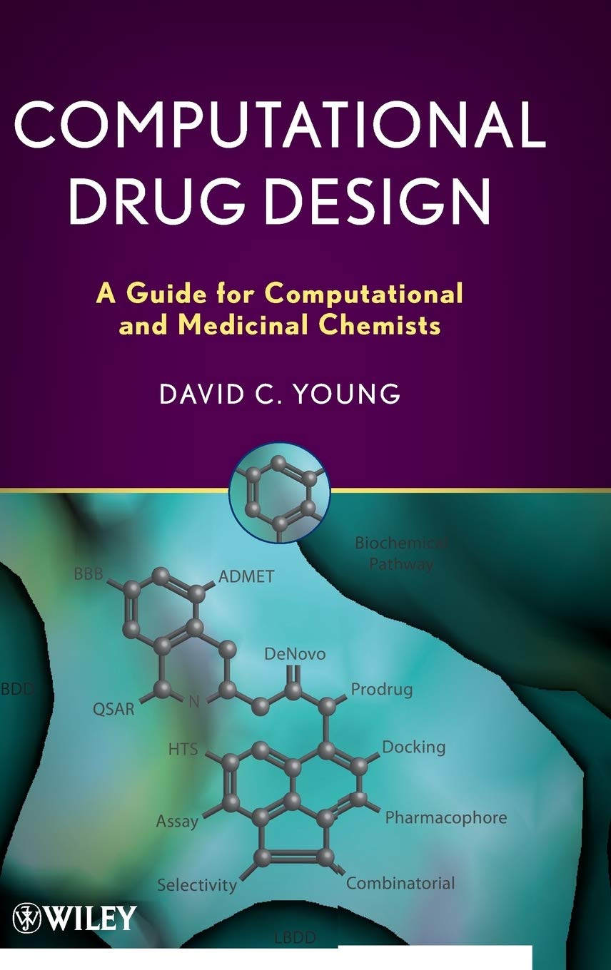 Computational Drug Design: A Guide for Computational and Medicinal ...