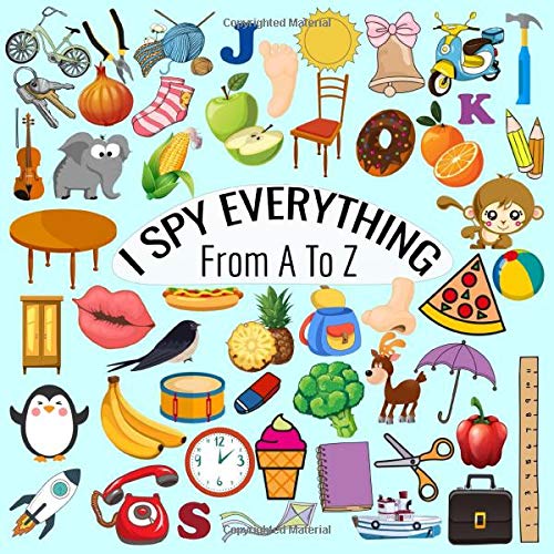 I Spy Everything from A to Z: I Spy Alphabet Book | Fun Guessing Game ...
