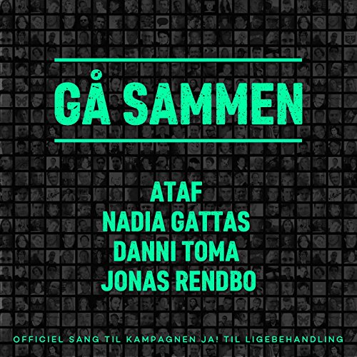 Play Gå Sammen by Ataf, Nadia Gattas, Danni Toma & Jonas Rendbo on ...