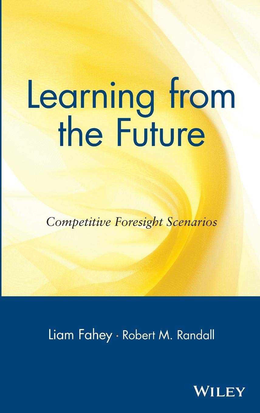 Amazon.com: Learning from the Future: Competitive Foresight Scenarios ...