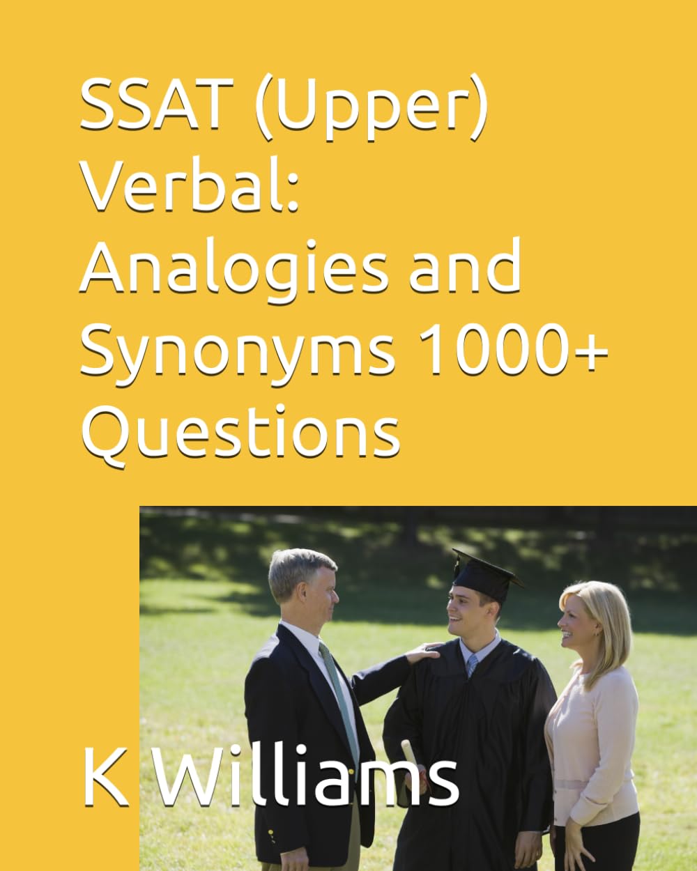 SSAT (Upper) Verbal: Analogies and Synonyms -1000+ Questions: Williams ...