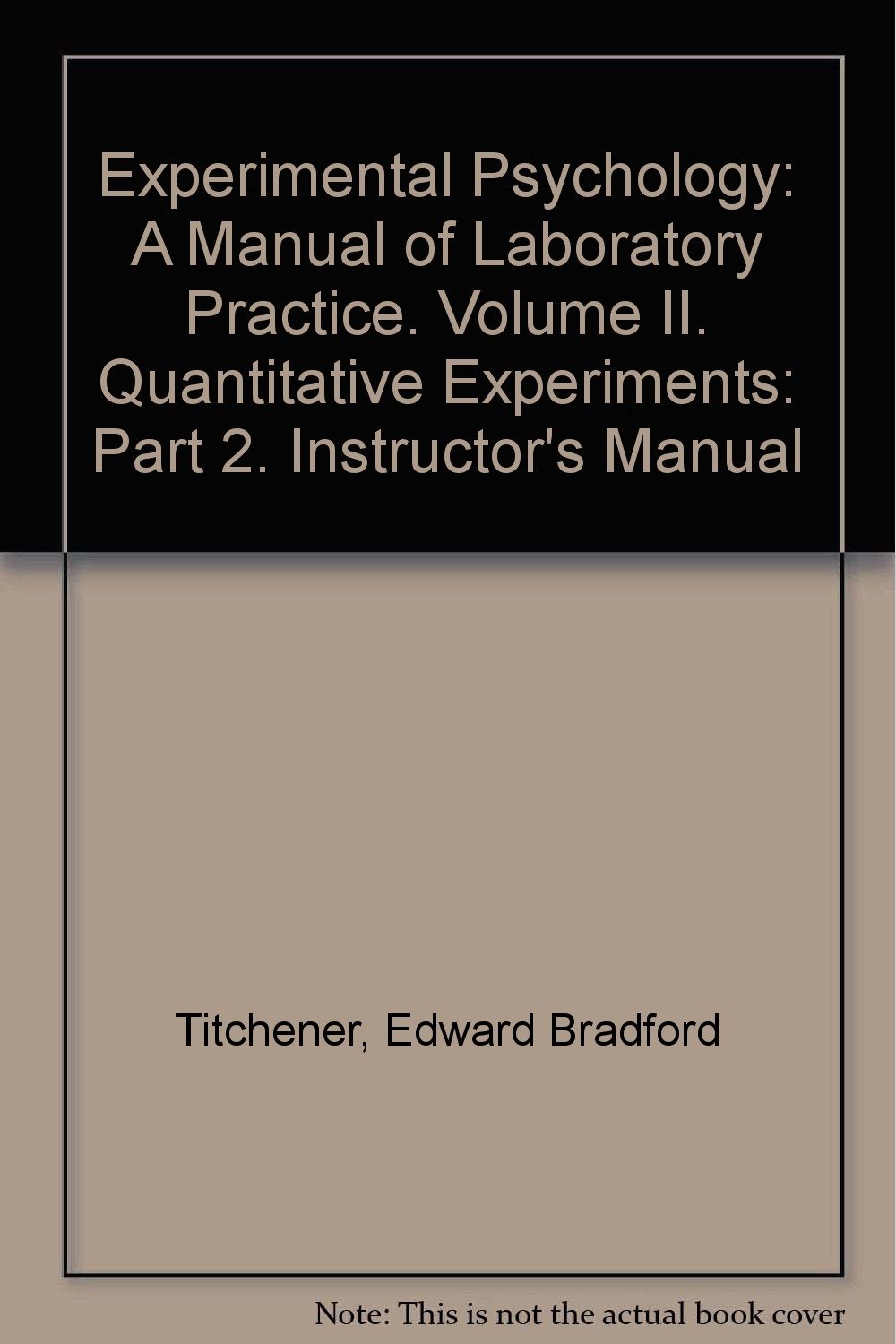 Experimental Psychology. A Manual of Laboratory Practice. Volume II ...