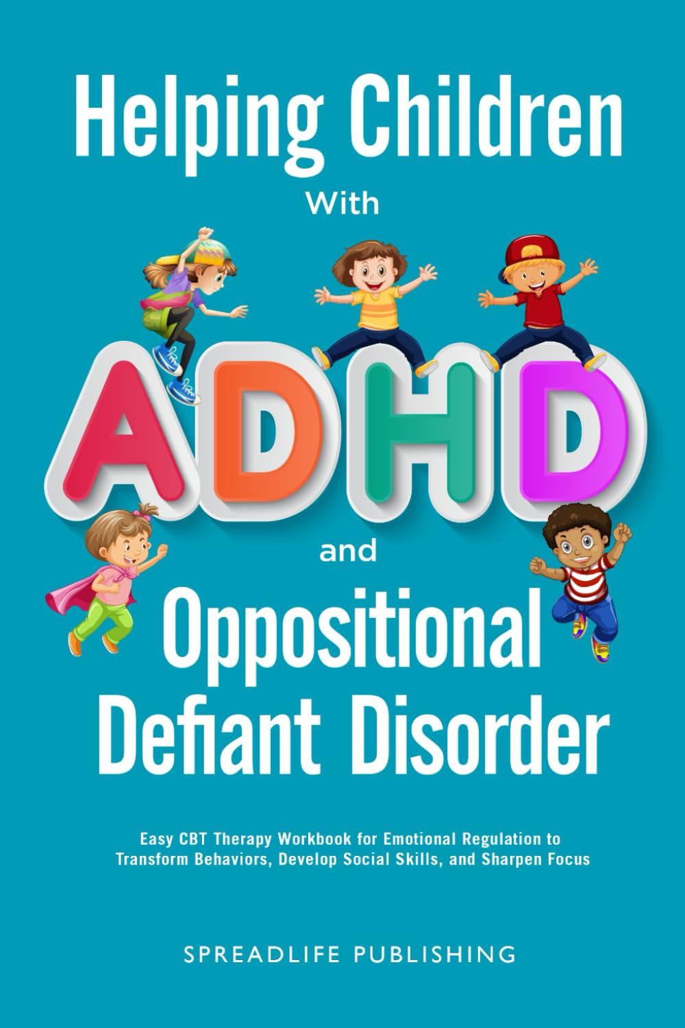 Helping Children with ADHD and Oppositional Defiant Disorder: Easy CBT ...