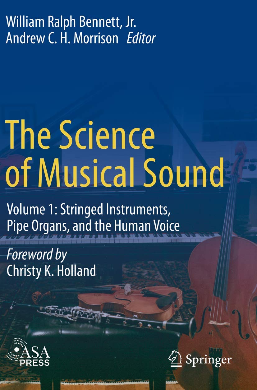 The Science of Musical Sound: Volume 1: Stringed Instruments, Pipe ...