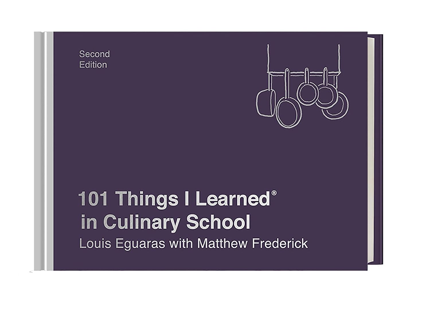 101 Things I Learned® in Culinary School (Second Edition): Eguaras ...