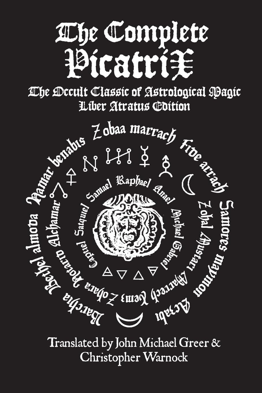 The Complete Picatrix: The Occult Classic of Astrological Magic Liber ...