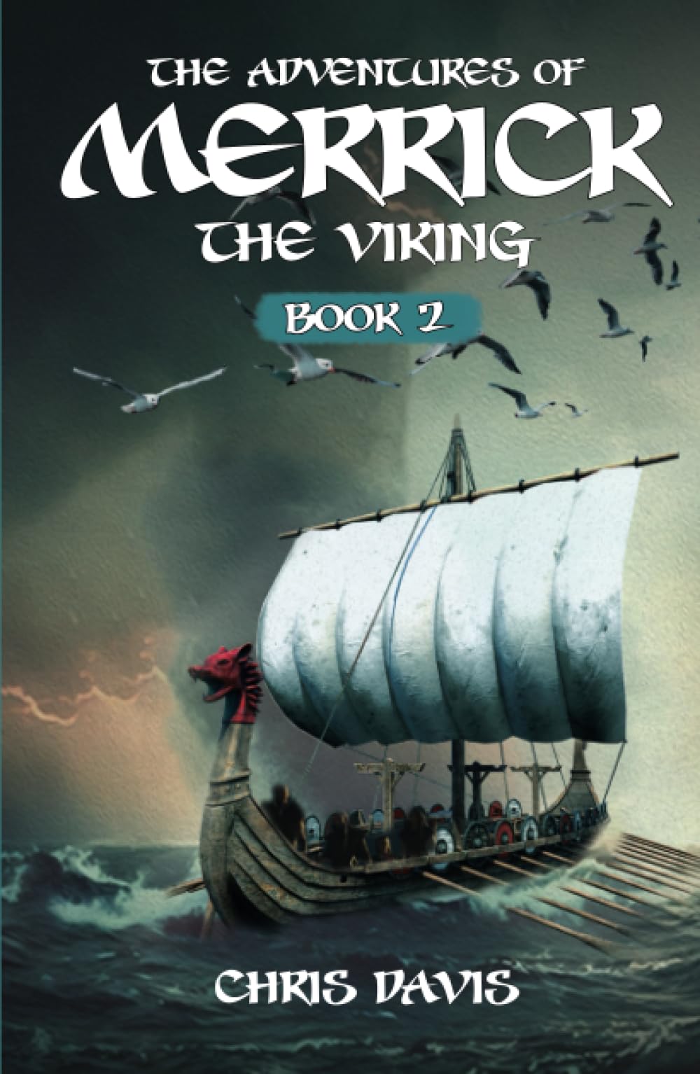 Amazon.com: The Adventures Of Merrick The Viking: Book 2: 9798854319140 ...