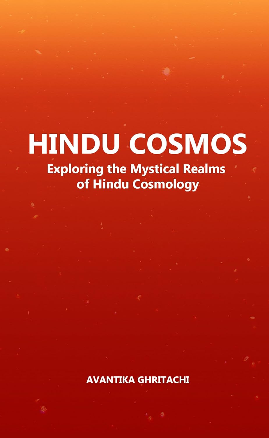 HINDU COSMOS: Exploring the Mystical Realms of Hindu Cosmology - Kindle ...