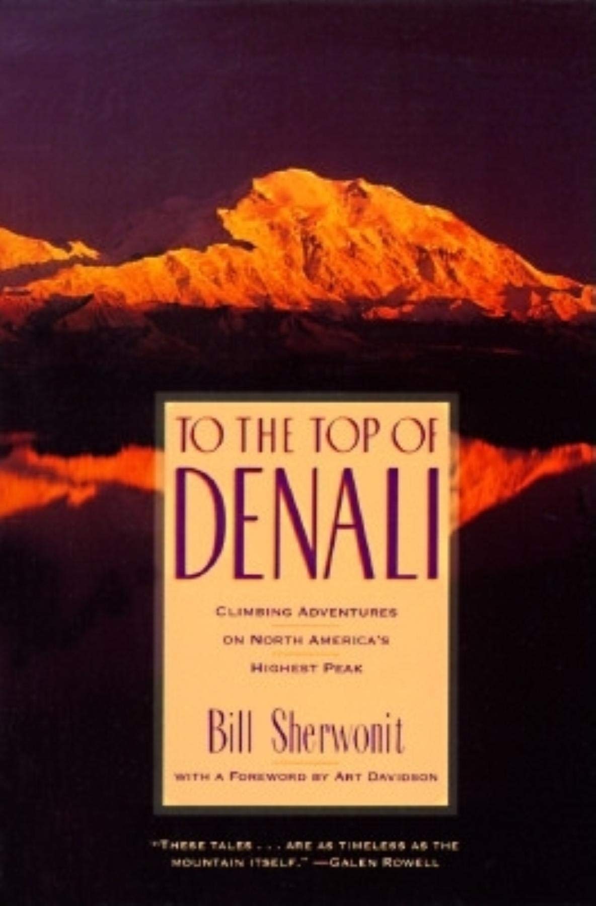 To the Top of Denali: Climbing Adventures on North America's Highest ...