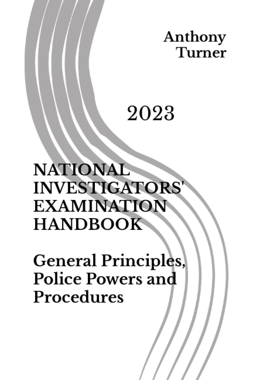 NATIONAL INVESTIGATORS' EXAMINATION HANDBOOK General Principles, Police ...