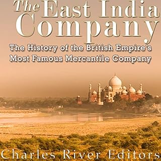 The East India Company: A History From Beginning to End by Hourly ...