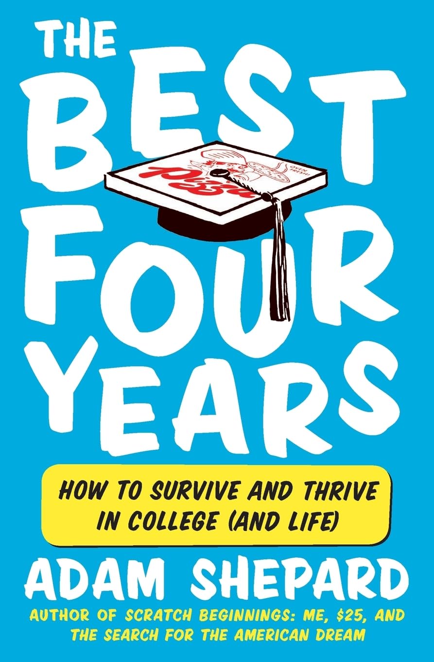 Amazon.com: The Best Four Years: How to Survive and Thrive in College ...