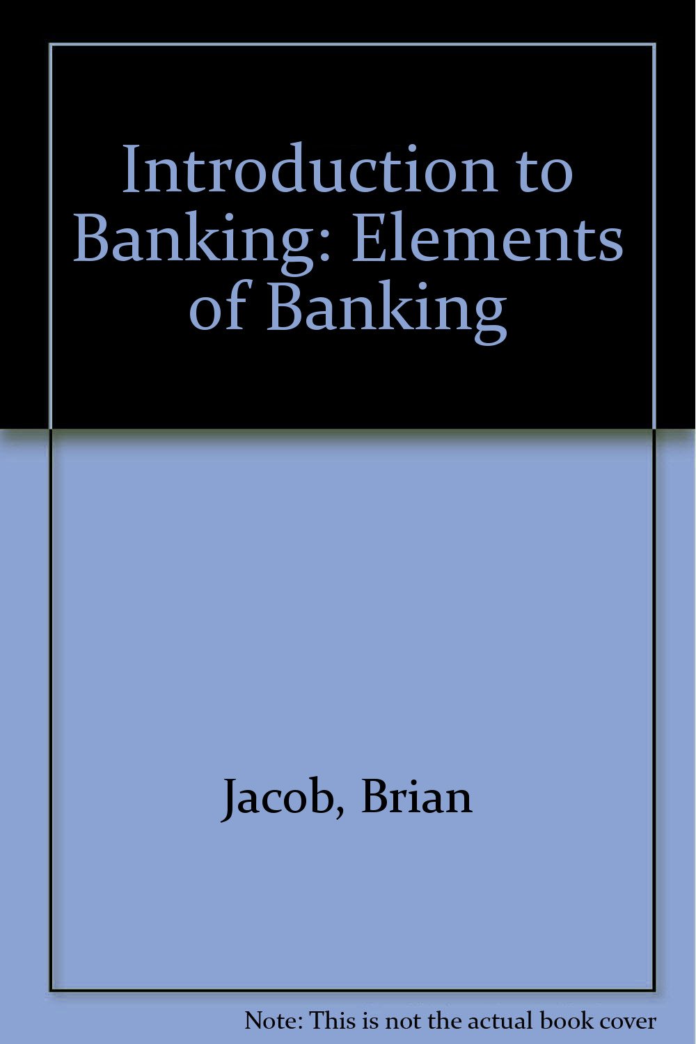 Amazon | Introduction to Banking: Elements of Banking | Jacob, Brian ...
