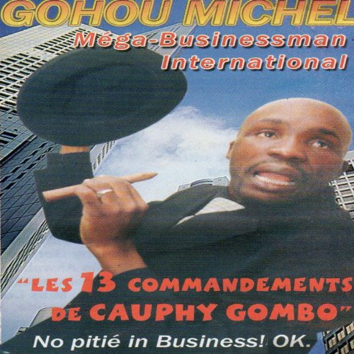 Amazon.com: Les 13 commandements de Cauphy Gombo (Mega-Businessman International) : Gohou Michel ...
