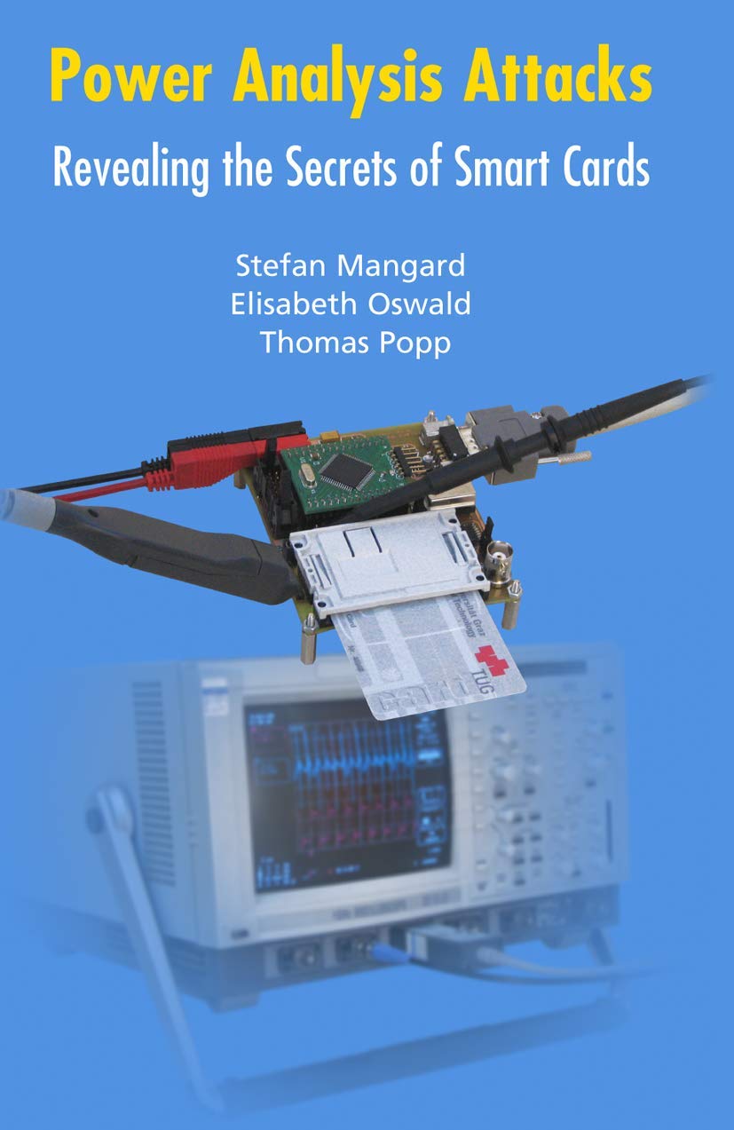 Power Analysis Attacks: Revealing the Secrets of Smart Cards: Mangard ...