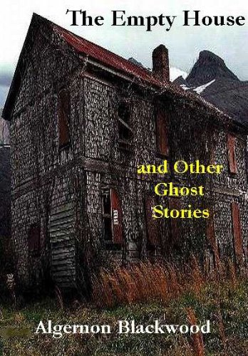 The Empty House and Other Ghost Stories eBook : Blackwood, Algernon ...