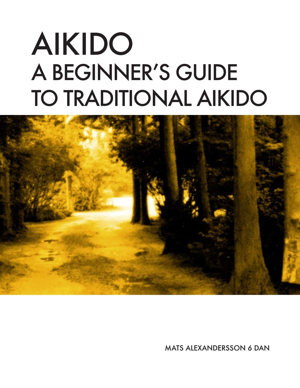 Aikido A beginner's guide to traditional aikido: Aikido manual for ...
