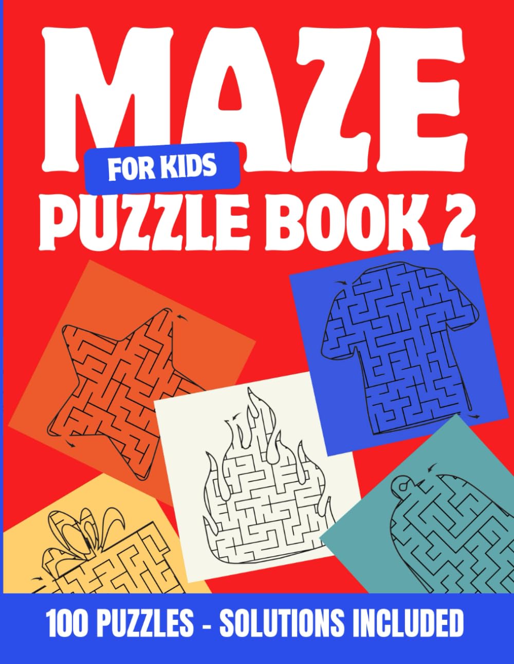 A Mazes Journey -Step 2, 100 mazes for kids, ages 4 - 8 years: Mudiwa ...