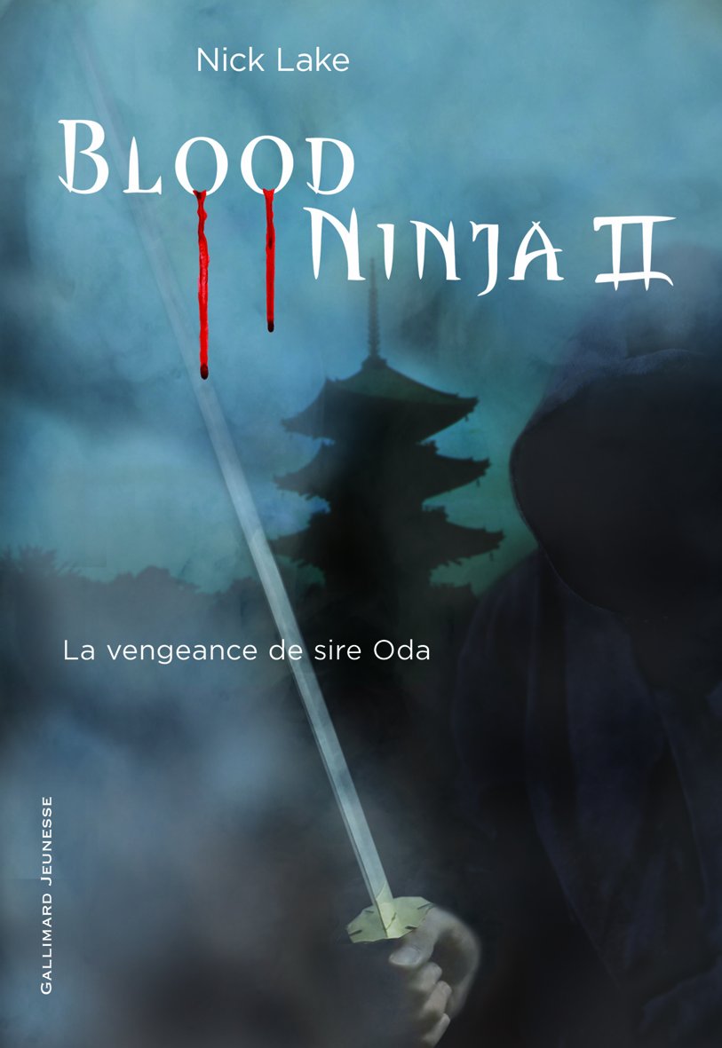 Blood Ninja: La vengeance de sire Oda (2): Lake, Nick, Giraudon ...
