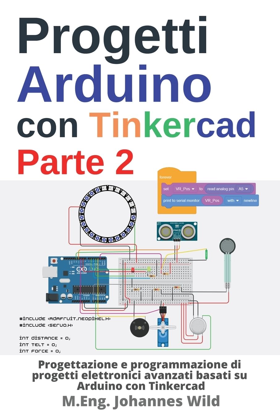 Progetti Arduino Con Tinkercad Parte 2 Progettazione E Programmazione Di | Desertcart Bahamas
