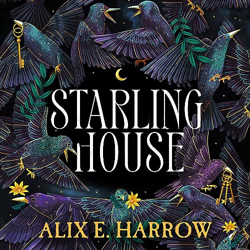 Starling House (Audio Download): Alix E. Harrow, Natalie Naudus, Tor ...