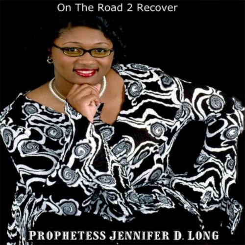 Amazon MusicでProphetess Jennifer D. LongのOn the Road 2 Recoverを再生する