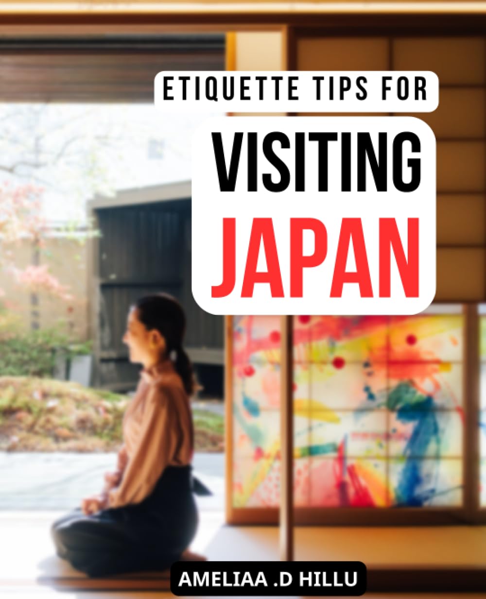 Buy Etiquette Tips For Visiting Japan: A Comprehensive Guide to ...
