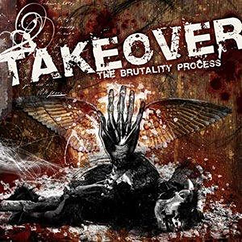 Spiele The Brutality Process von The Takeover auf Amazon Music ab