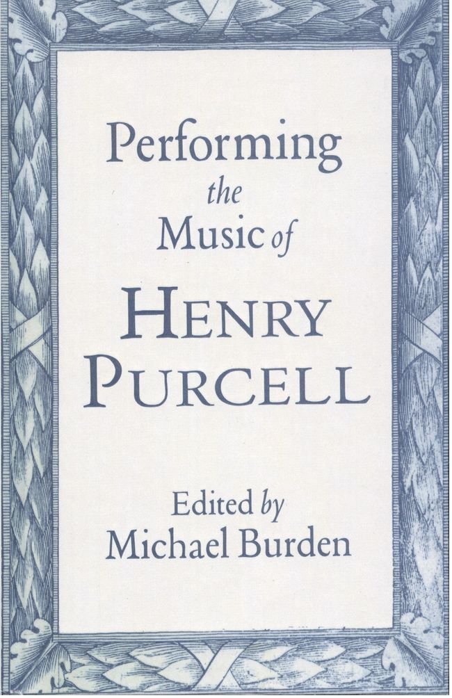 Performing the Music of Henry Purcell: Burden, Michael: 9780198164425 ...