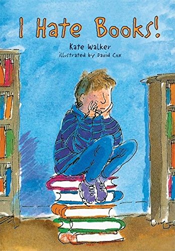 I Hate Books!: Walker, Kate, Cox, David: 9780812627459: Amazon.com: Books