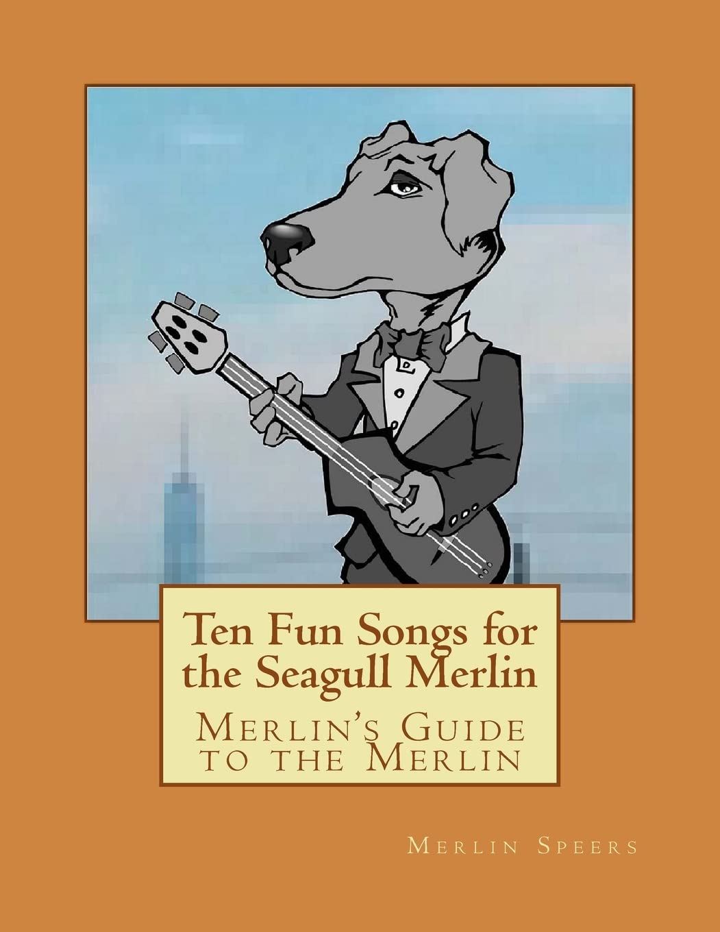 Merlin's Guide to the Merlin - 10 Fun Songs for the Seagull Merlin: The ...