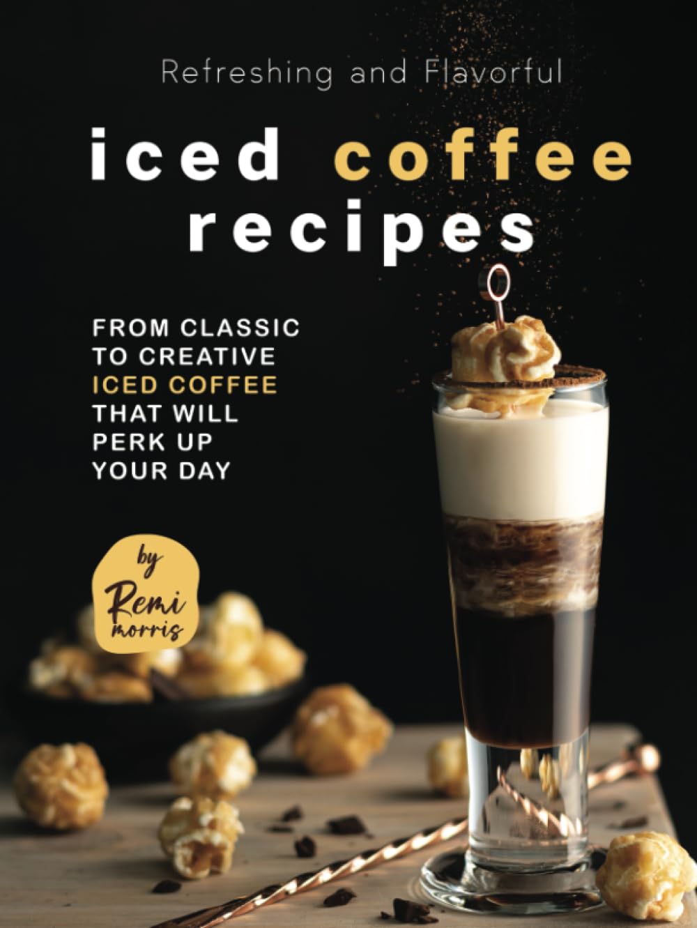 Refreshing and Flavorful Iced Coffee Recipes: From Classic to Creative ...